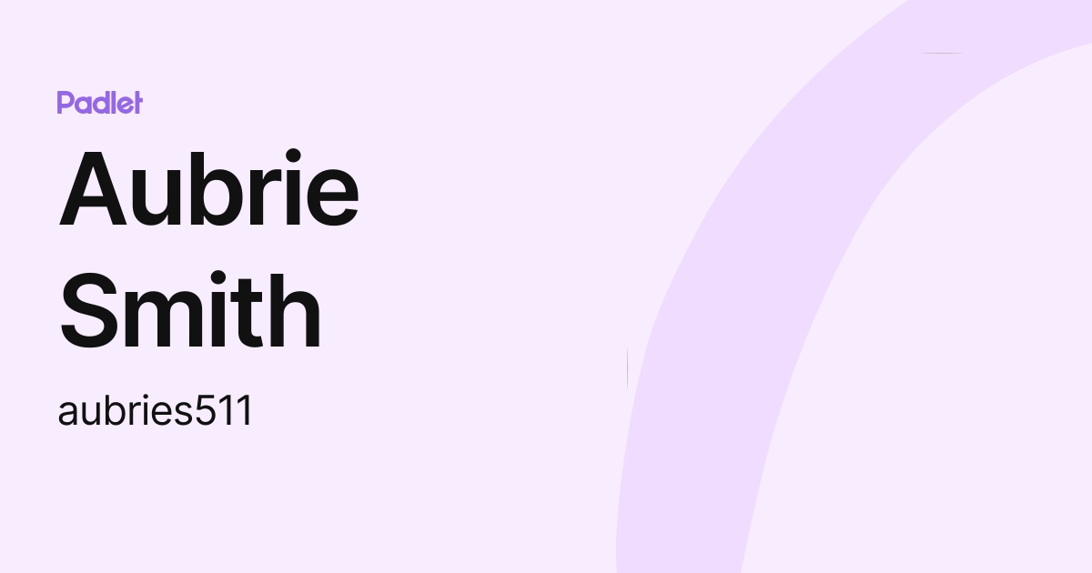 Aubrie Smith (aubries511) profile | Padlet