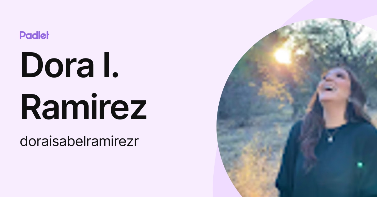 Dora I. Ramirez (doraisabelramirezr) profile | Padlet
