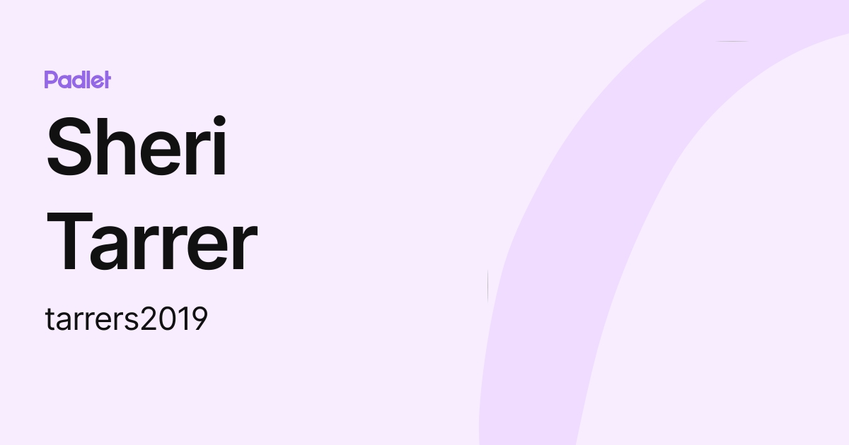 Sheri Tarrer (tarrers2019) profile | Padlet