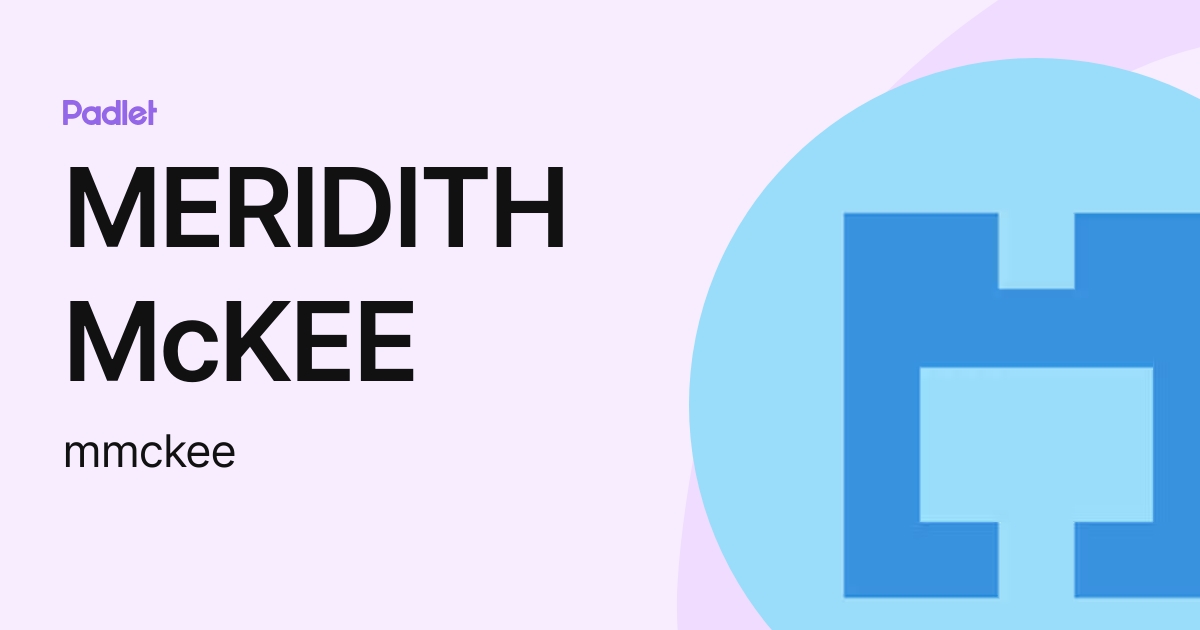 MERIDITH McKEE (mmckee) profile | Padlet