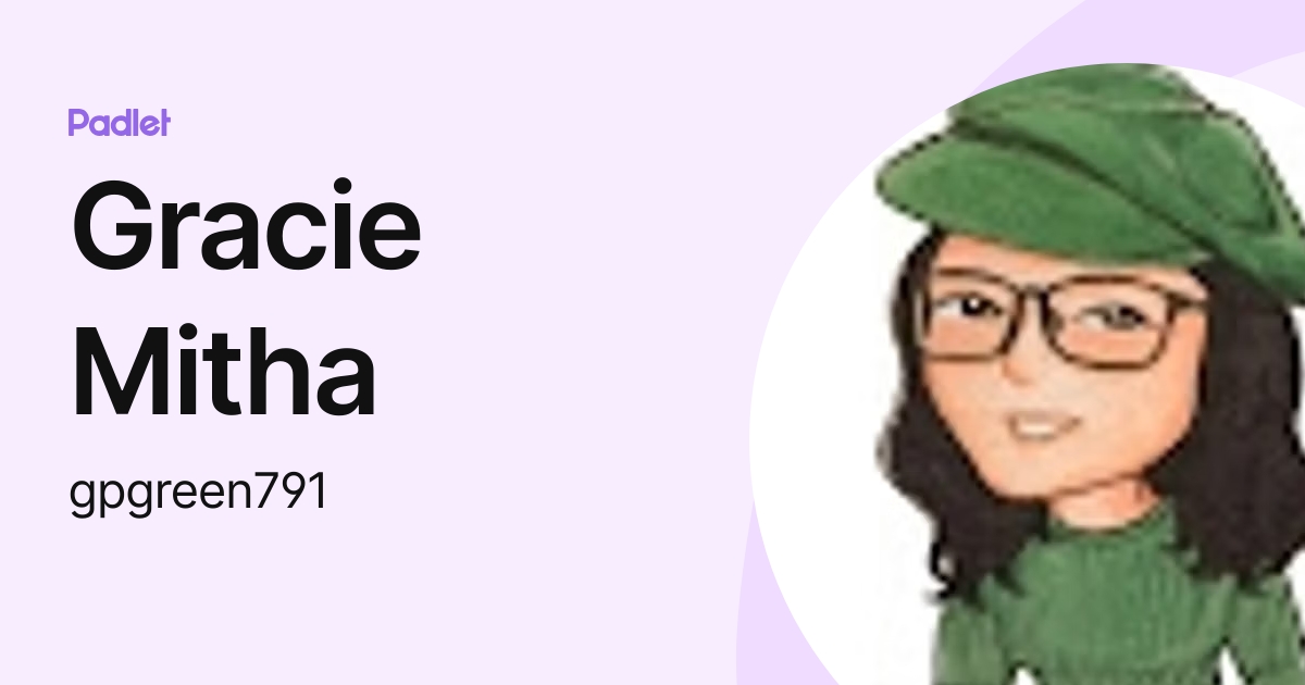Gracie Mitha (gpgreen791) profile | Padlet