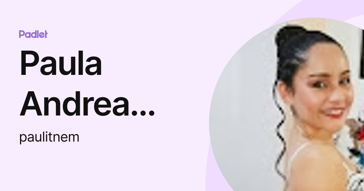 Paula Andrea Reyes (paulitnem) profile | Padlet