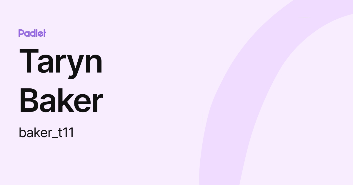 Taryn Baker (baker_t11) profile | Padlet