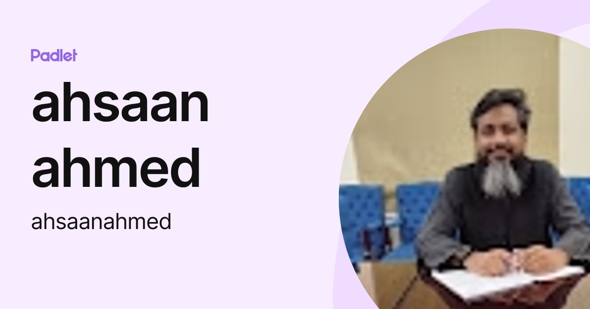 ahsaan ahmed (ahsaanahmed) profile | Padlet