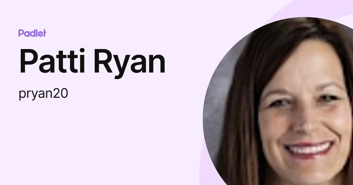 Patti Ryan (pryan20) profile | Padlet
