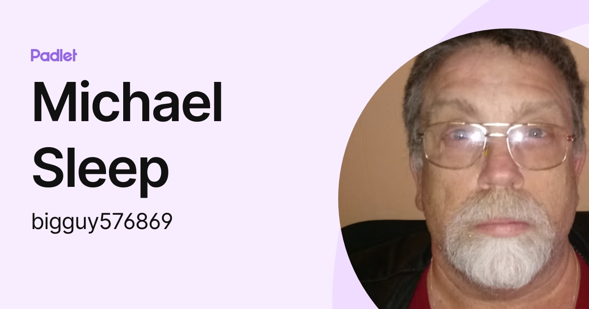 Michael Sleep (bigguy576869) profile | Padlet