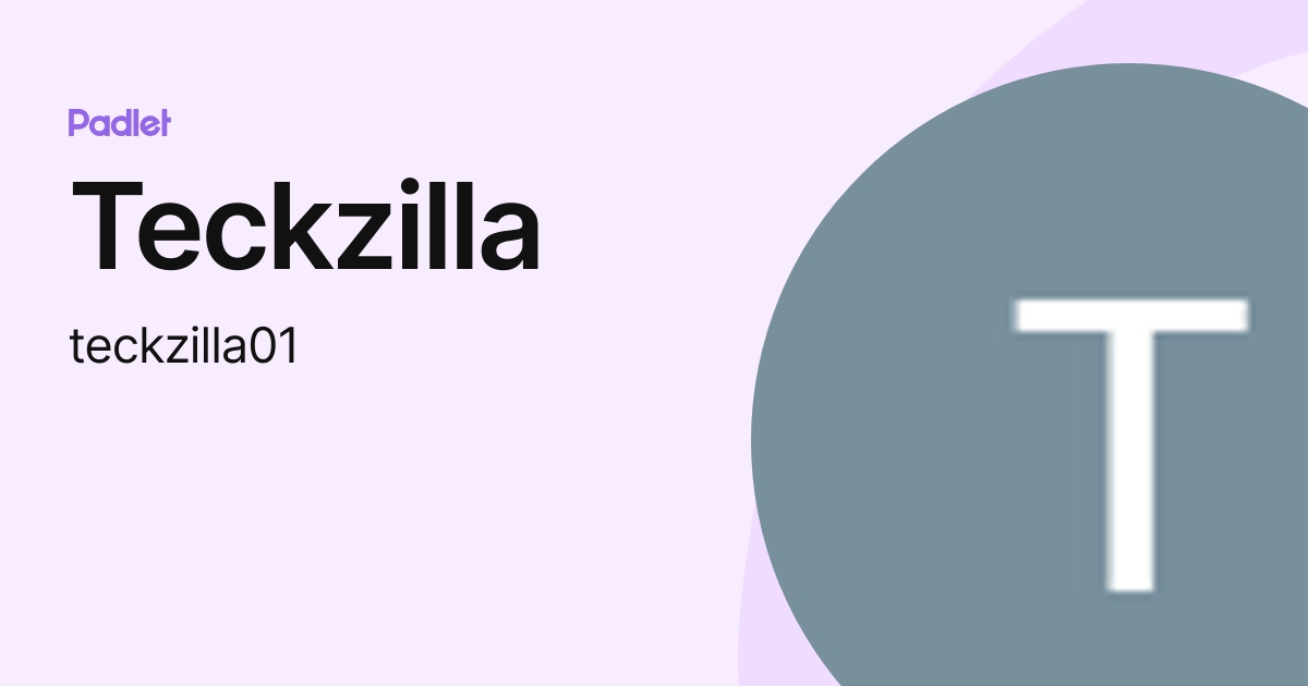 Teckzilla (teckzilla01) profile | Padlet