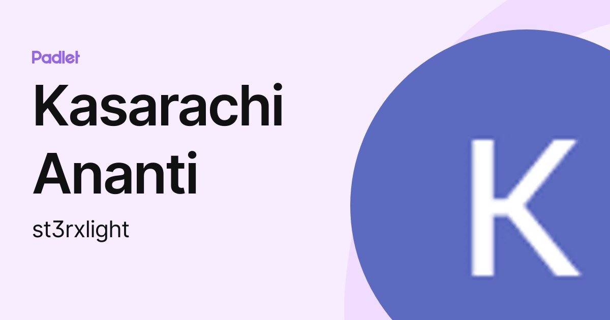 Kasarachi Ananti (st3rxlight) profile | Padlet