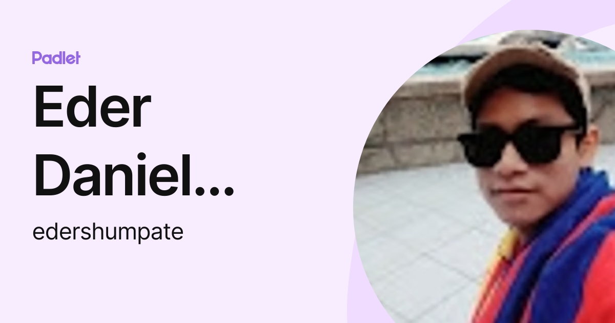 Eder Daniel Shumpate (edershumpate) profile | Padlet
