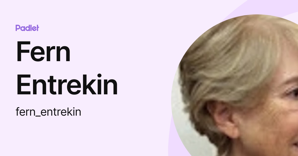 Fern Entrekin (fern_entrekin) profile | Padlet