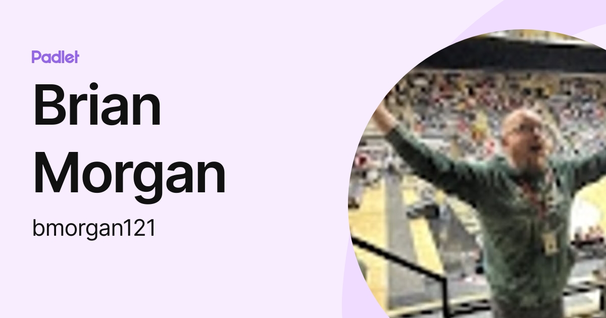 Brian Morgan (bmorgan121) profile | Padlet