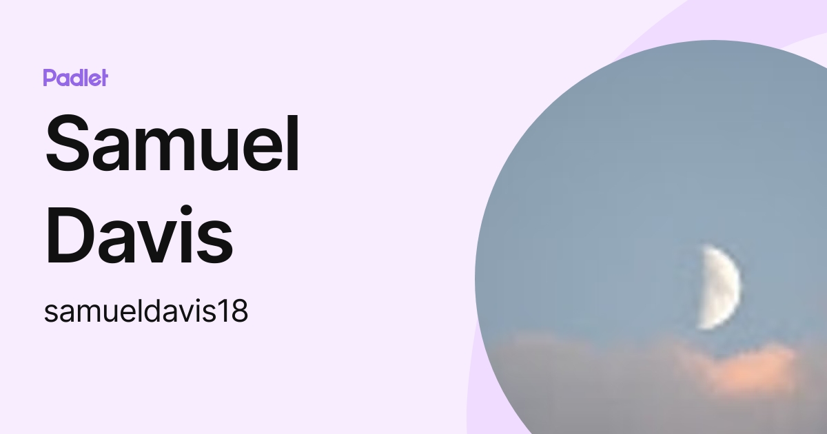 Samuel Davis (samueldavis18) profile | Padlet