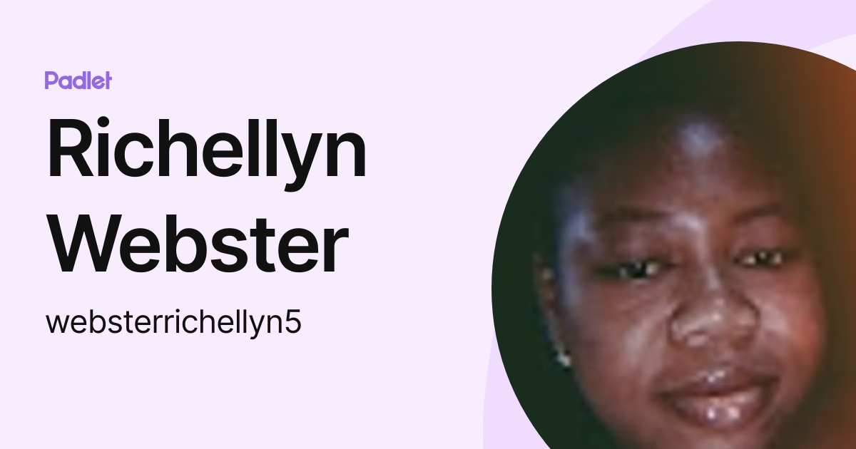 Richellyn Webster (websterrichellyn5) profile | Padlet