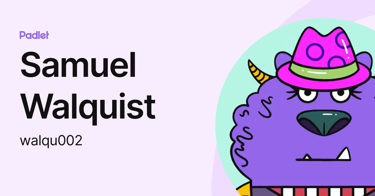 Samuel Walquist (walqu002) profile | Padlet