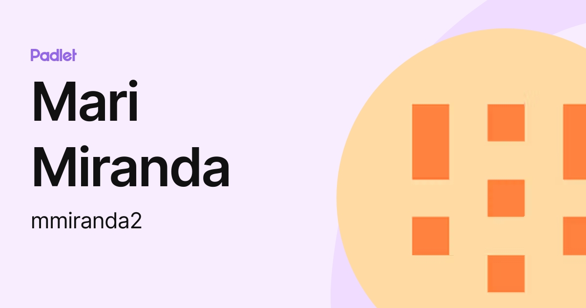 Mari Miranda (mmiranda2) profile | Padlet