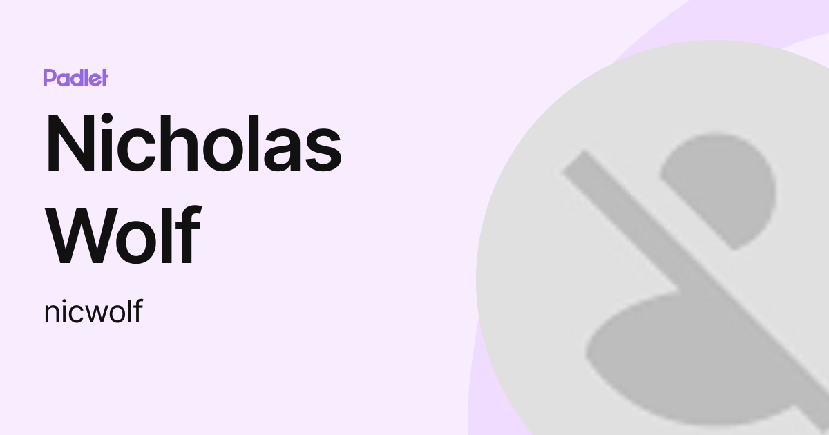 Nicholas Wolf (nicwolf) profile | Padlet