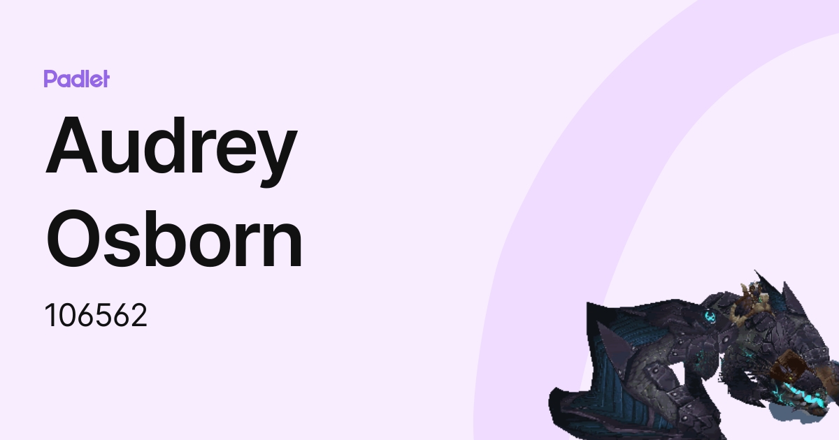 Audrey Osborn (106562) profile | Padlet