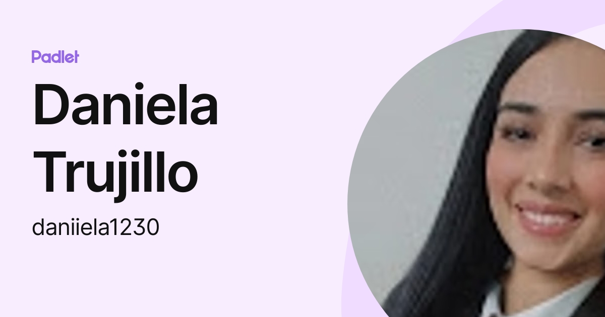 Daniela Trujillo (daniiela1230) profile | Padlet