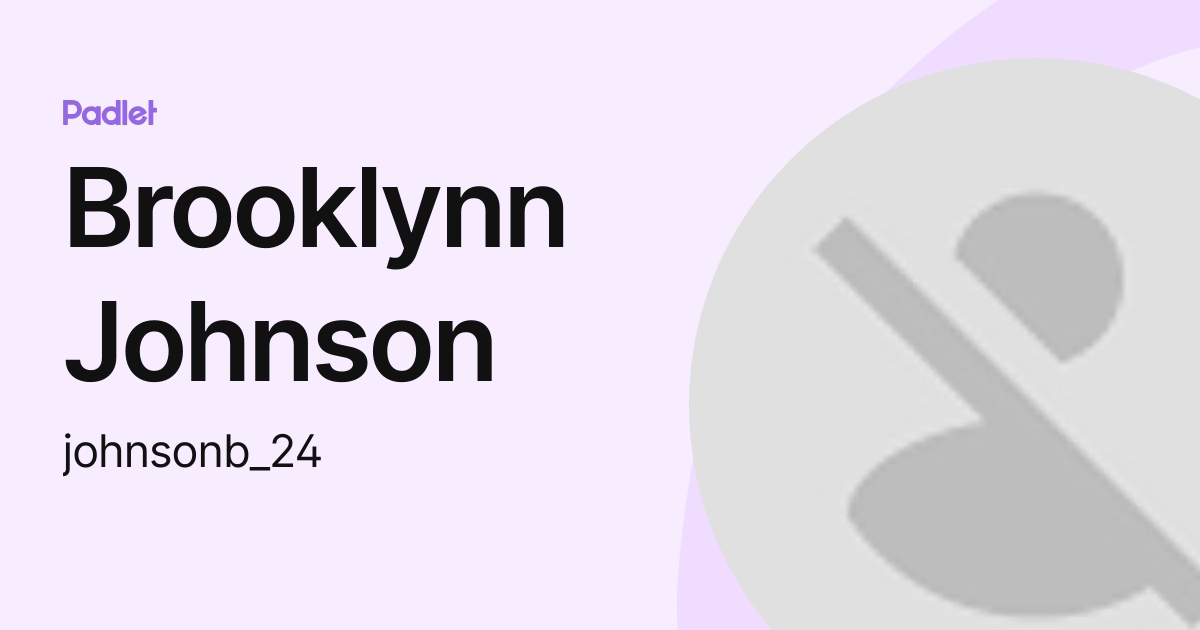 Brooklynn Johnson (johnsonb_24) profile | Padlet