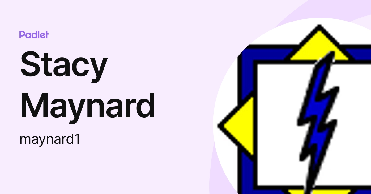 Stacy Maynard (maynard1) profile | Padlet