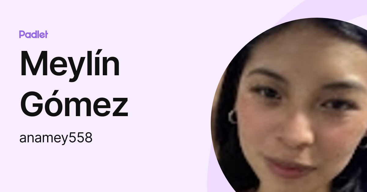 Meylín Gómez (anamey558) profile | Padlet