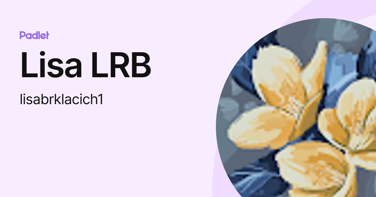Lisa LRB (lisabrklacich1) profile | Padlet