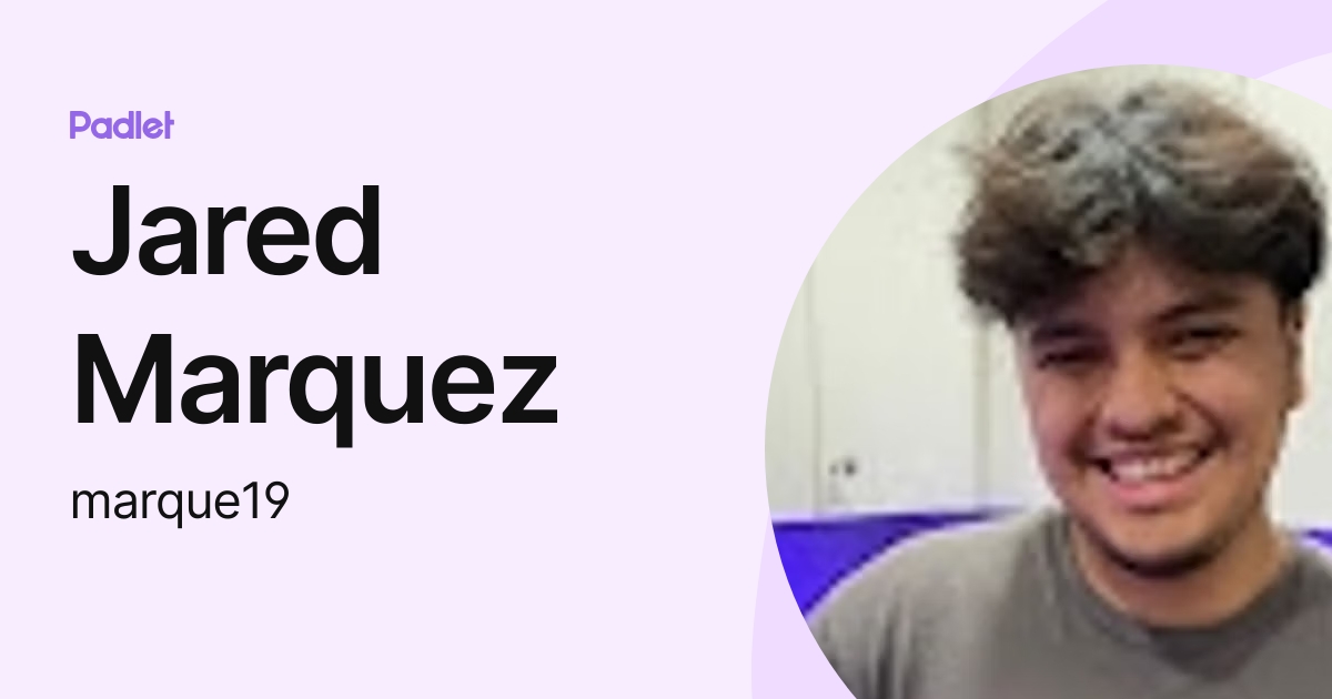 Jared Marquez (marque19) profile | Padlet