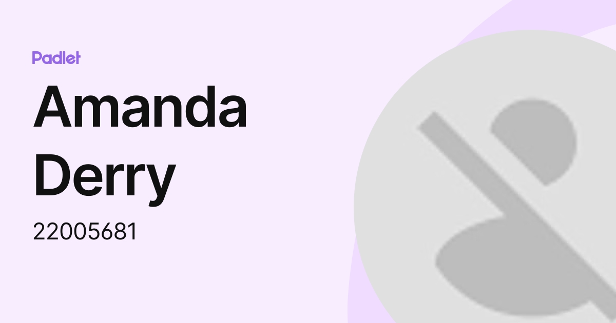 Amanda Derry (22005681) profile | Padlet