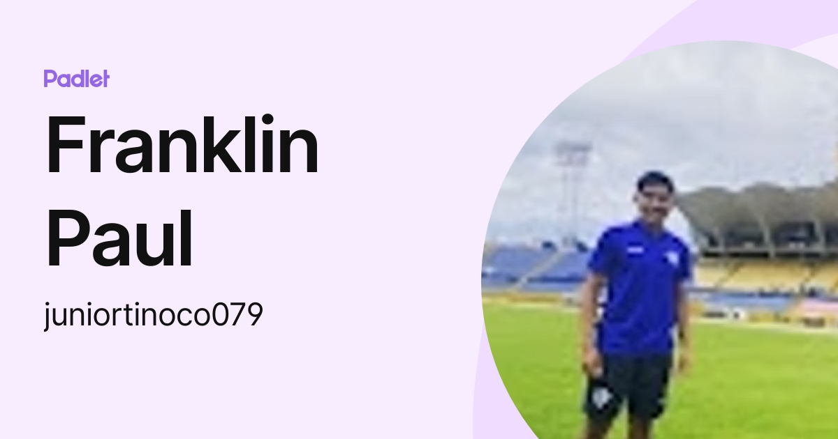 Franklin Paul (juniortinoco079) profile | Padlet