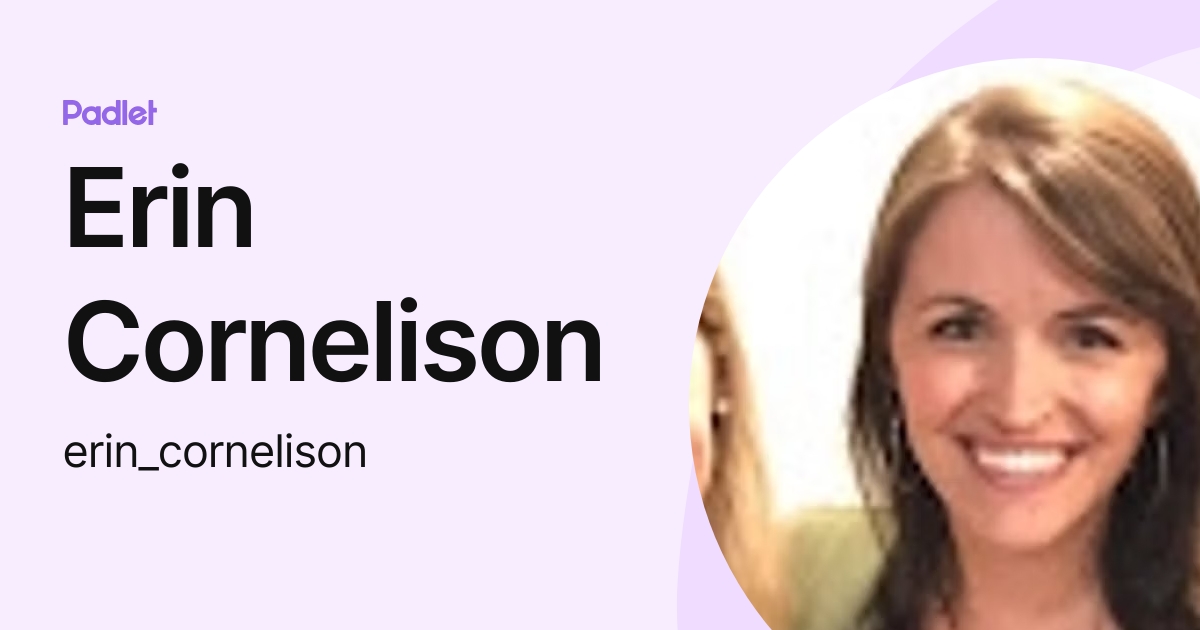 Erin Cornelison (erin_cornelison) profile | Padlet