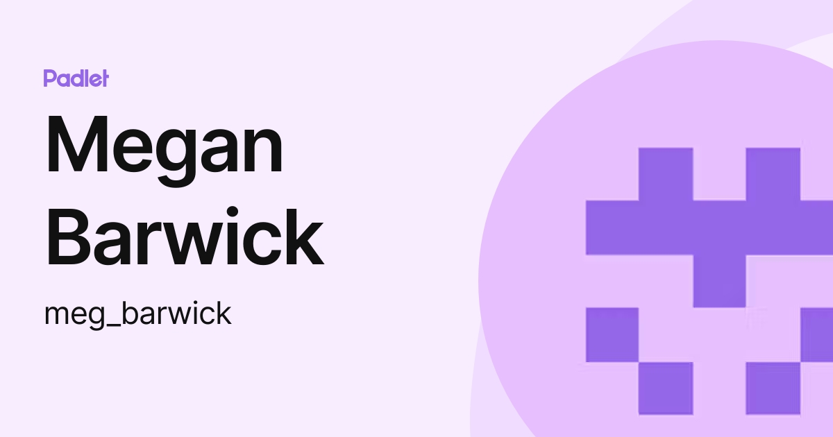 Megan Barwick (meg_barwick) profile | Padlet