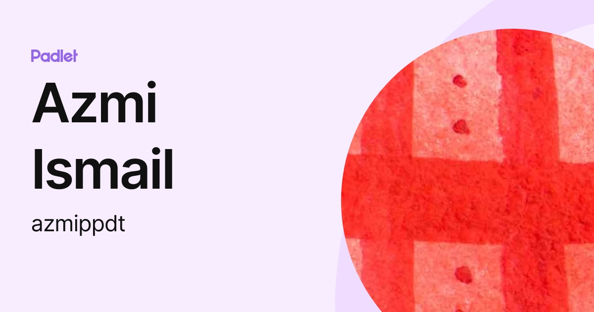 Azmi Ismail (azmippdt) profile | Padlet