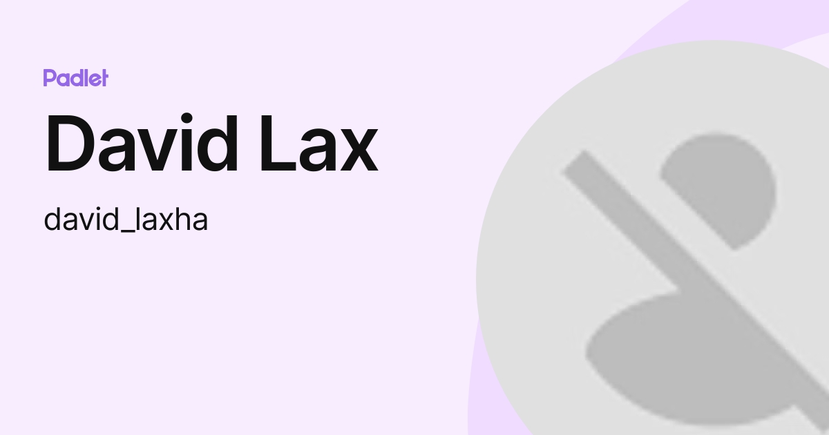 David Lax (david_laxha) profile | Padlet