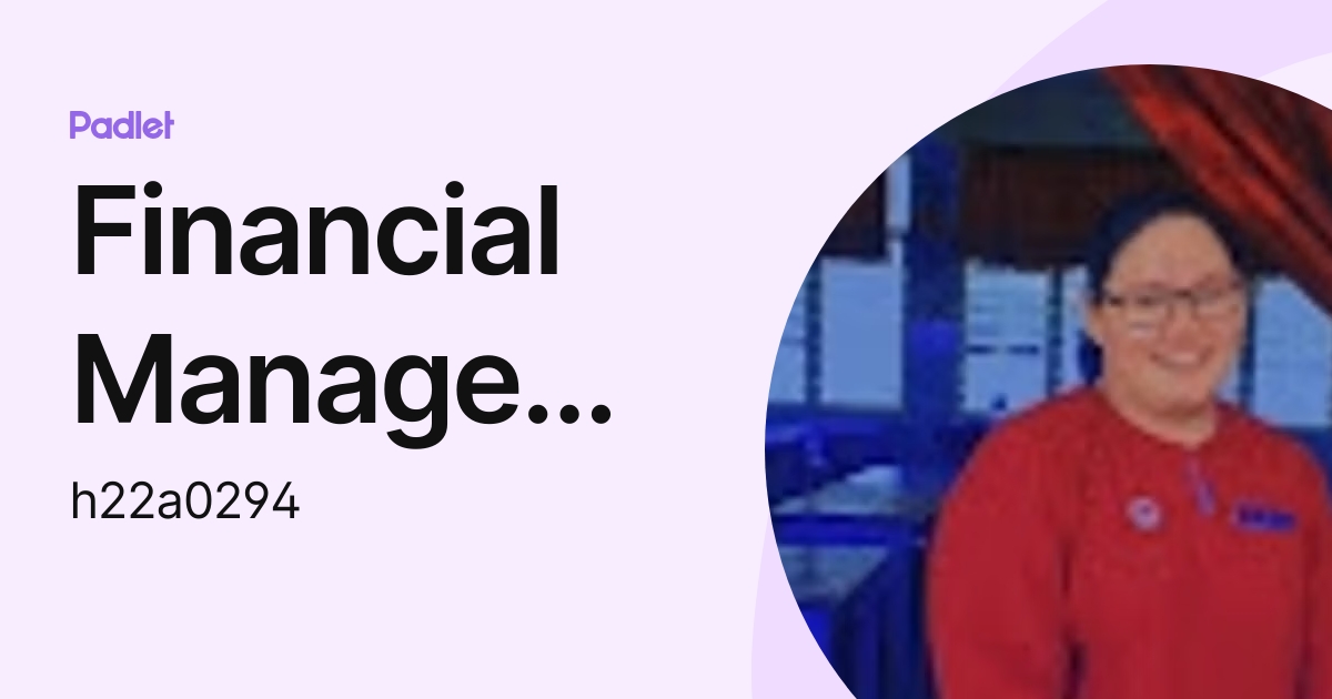 Financial Management Group 1 (L4) (h22a0294) profile | Padlet