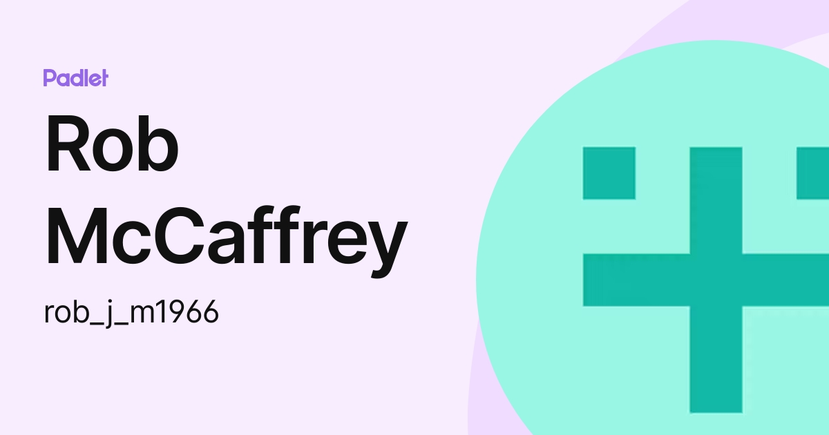 Rob McCaffrey (rob_j_m1966) profile | Padlet