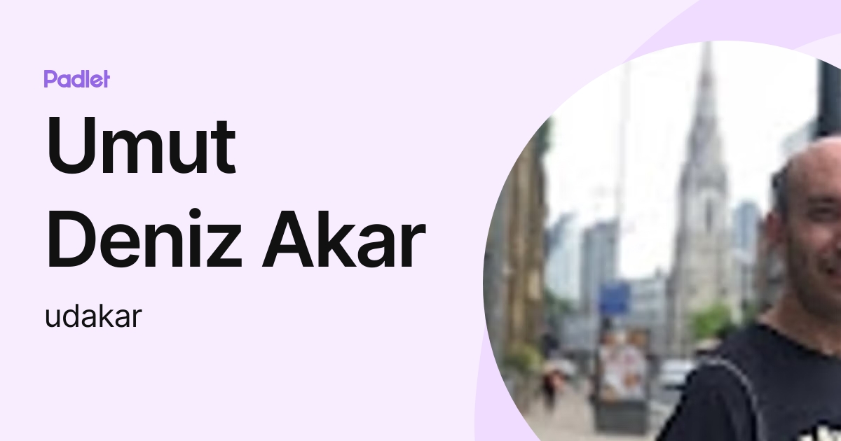 Umut Deniz Akar (udakar) profile | Padlet