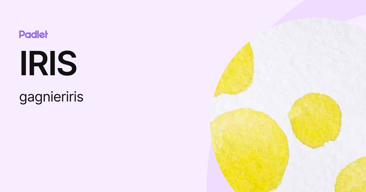 IRIS (gagnieriris) profile | Padlet