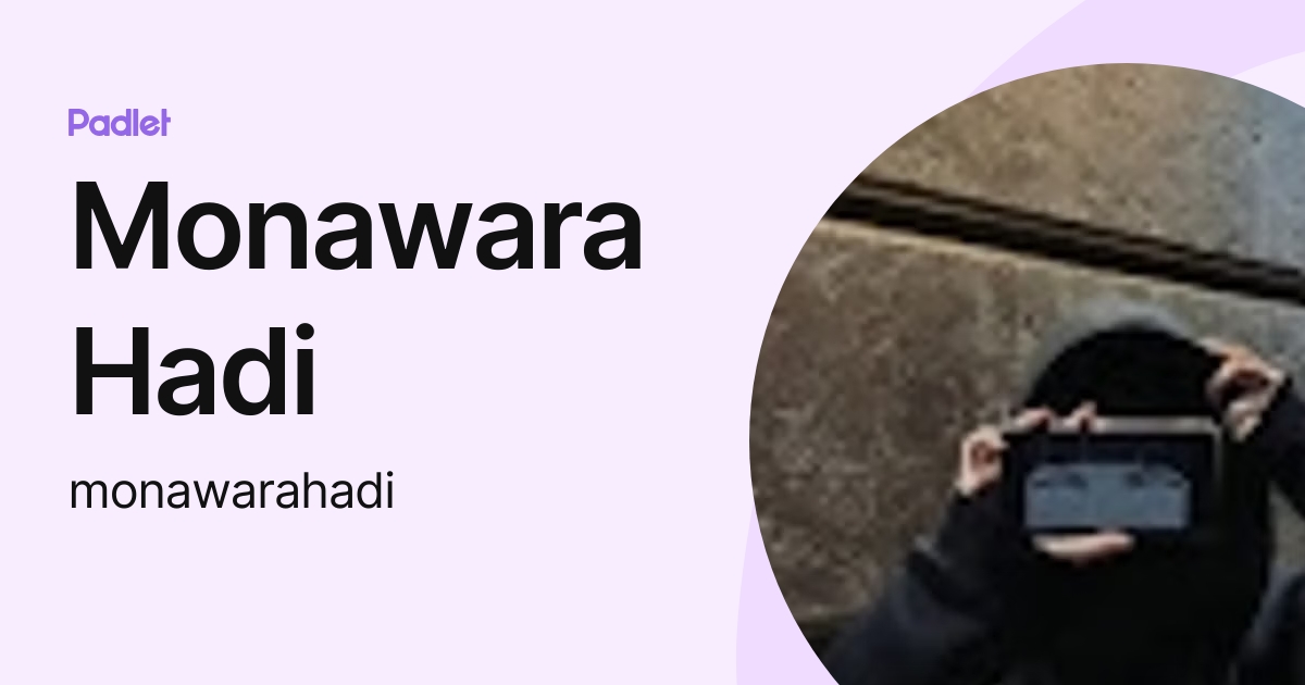 Monawara Hadi (monawarahadi) profile | Padlet