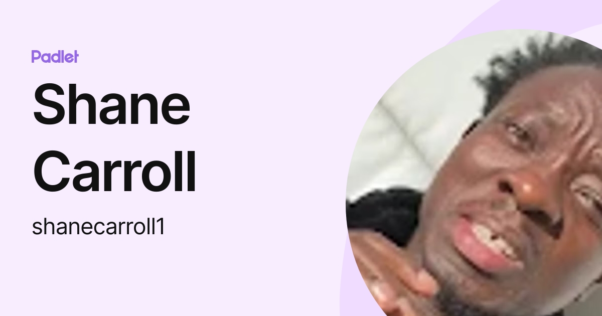 Shane Carroll (shanecarroll1) profile | Padlet