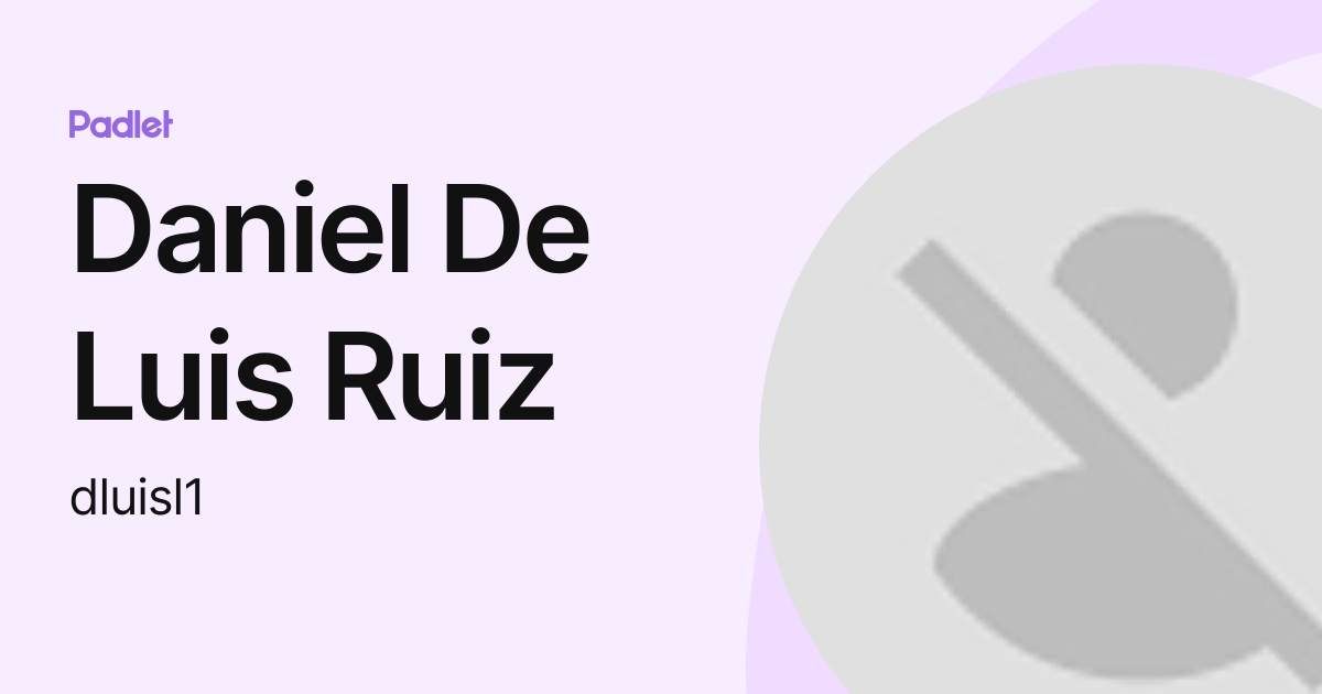 Daniel De Luis Ruiz (dluisl1) profile | Padlet