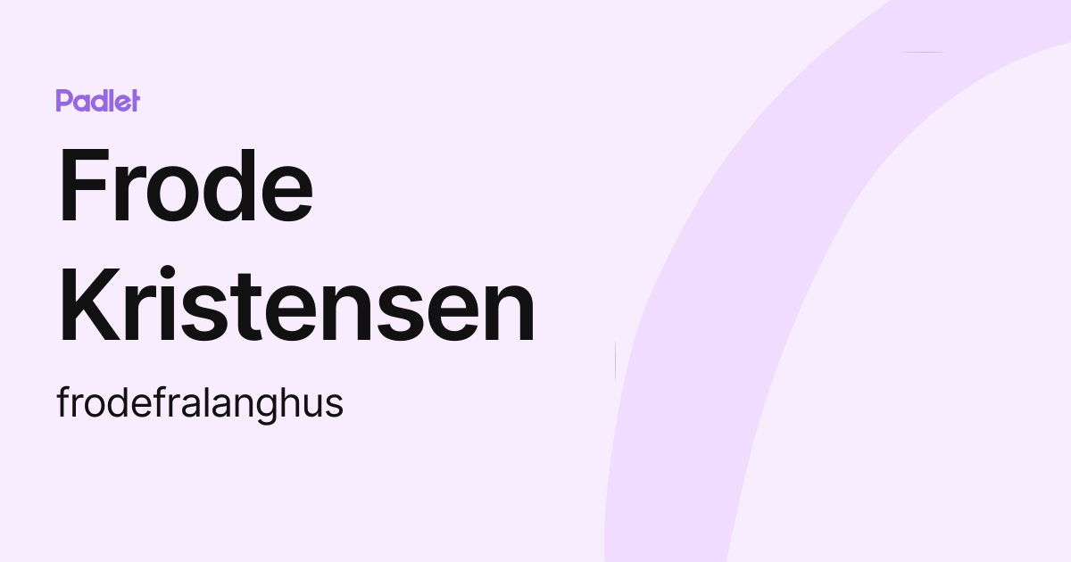 Frode Kristensen (frodefralanghus) profile | Padlet