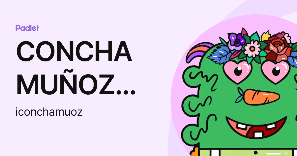 CONCHA MUÑOZ ISIDORA D (iconchamuoz) profile | Padlet