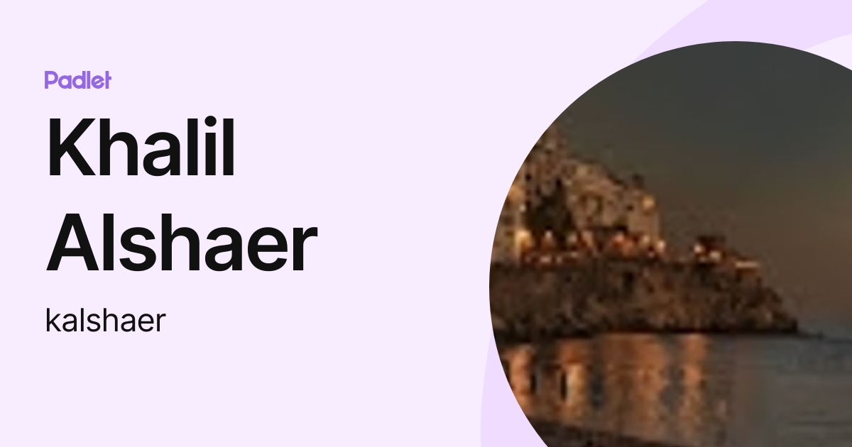 Khalil Alshaer (kalshaer) profile | Padlet