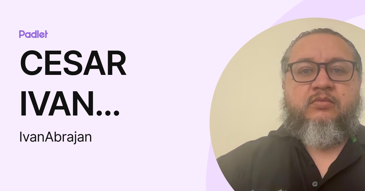 CESAR IVAN ABRAJAN BARRAZA (IvanAbrajan) profile | Padlet