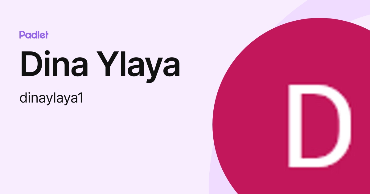 Dina Ylaya (dinaylaya1) profile | Padlet