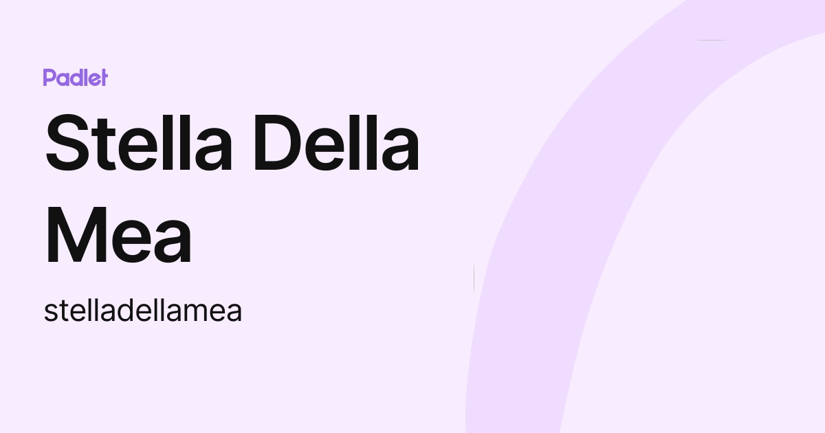 Stella Della Mea (stelladellamea) profile | Padlet