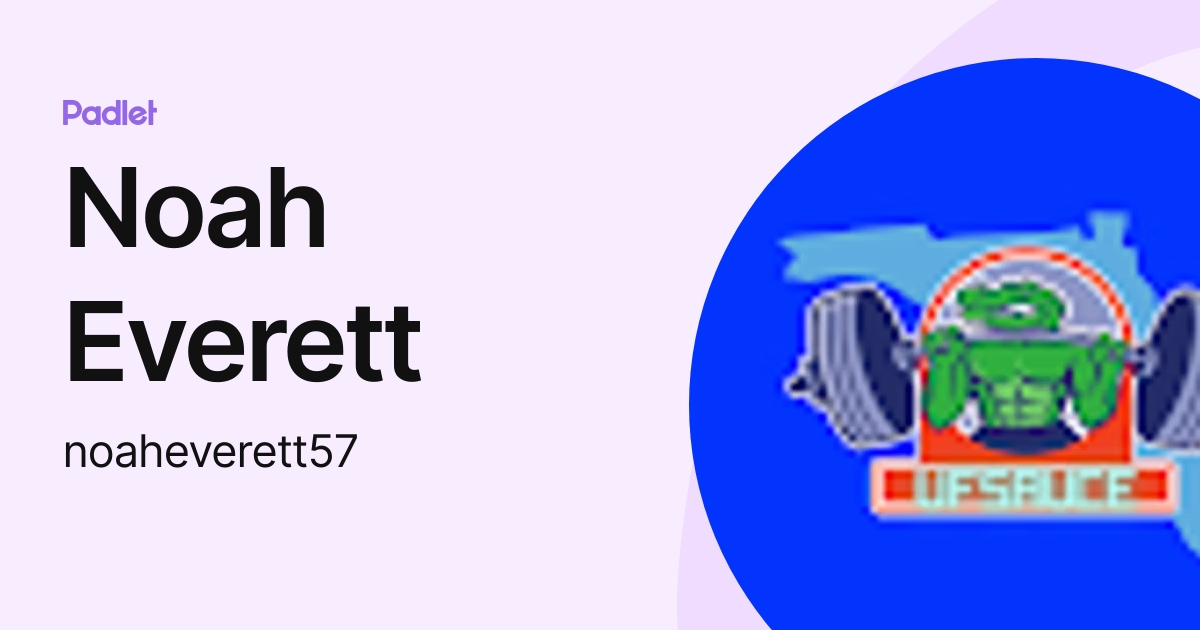 Noah Everett (noaheverett57) profile | Padlet