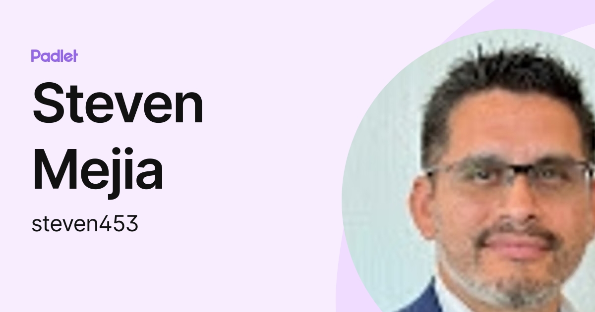 Steven Mejia (steven453) profile | Padlet