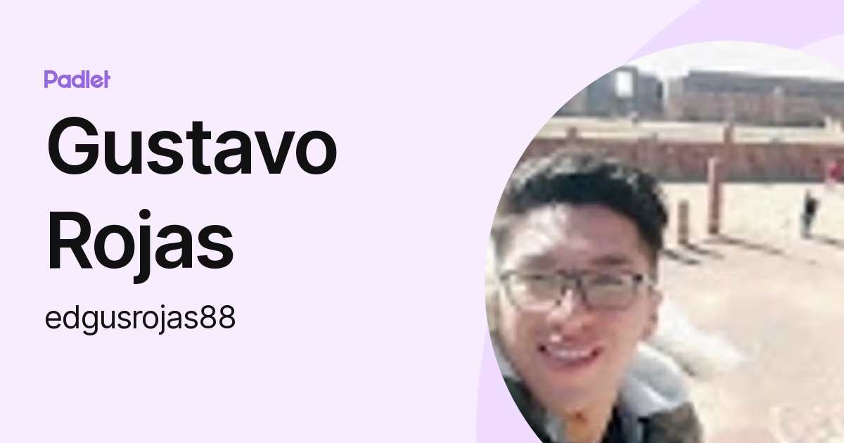 Gustavo Rojas (edgusrojas88) profile | Padlet