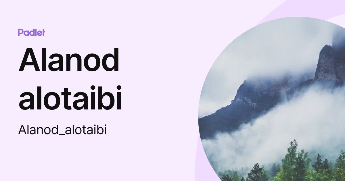 Alanod alotaibi (Alanod_alotaibi) profile | Padlet